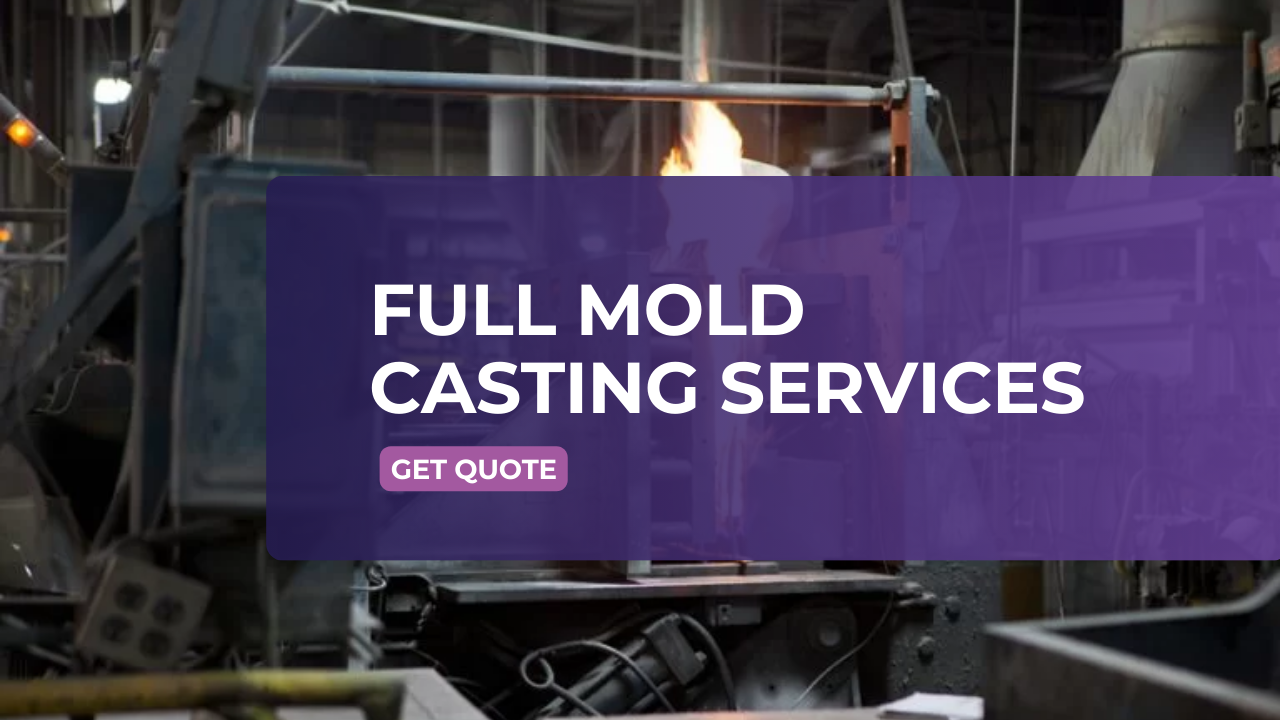Full Mold Casting & Efficient Patternless Near-Net Shape Solutions ...