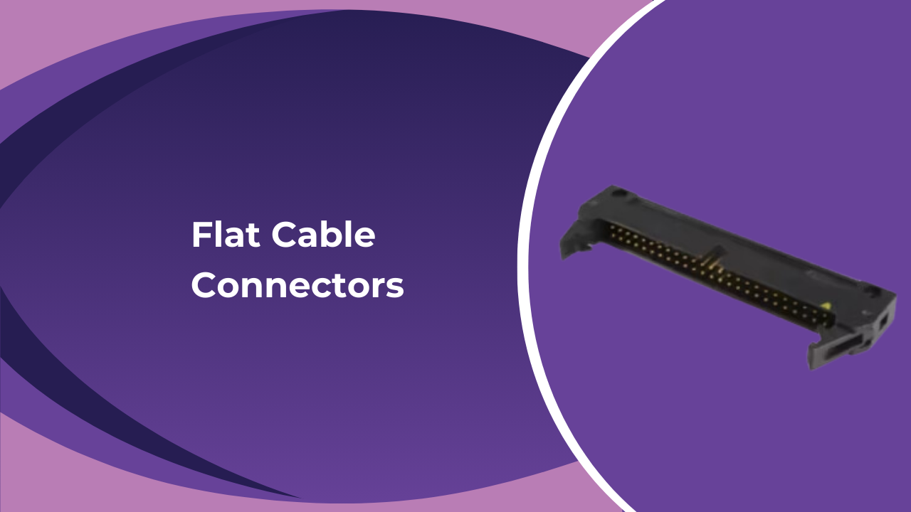 Flat Cable Connectors | ZIF/LIF FPC Flex Cable Connector | IDC Ribbon Cable Plug - Frigate