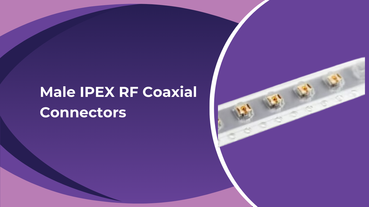 Male IPEX RF Coaxial Connectors | UFL /IPX Male Connectors | IPX ...
