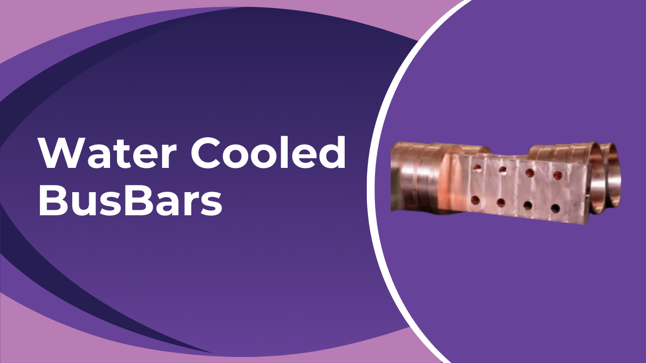 Water Cooled Busbars | Liquid Cooled Busbars- Frigate