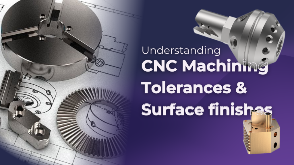 Understanding CNC Tolerances And Surface Finishes In Machining ...