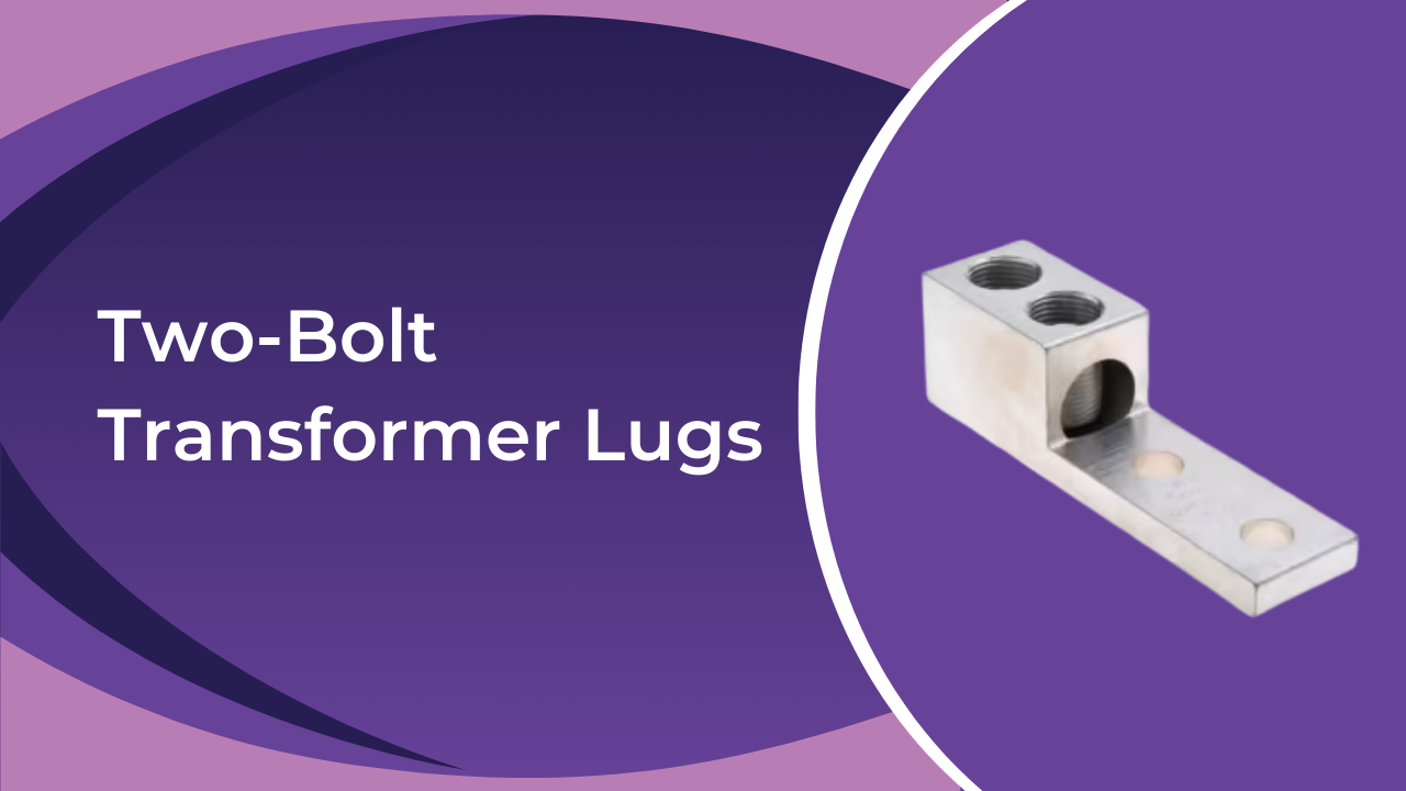 Two-Bolt Transformer Lugs | Twin-Screw Transformer Lugs | Dual Fixation ...