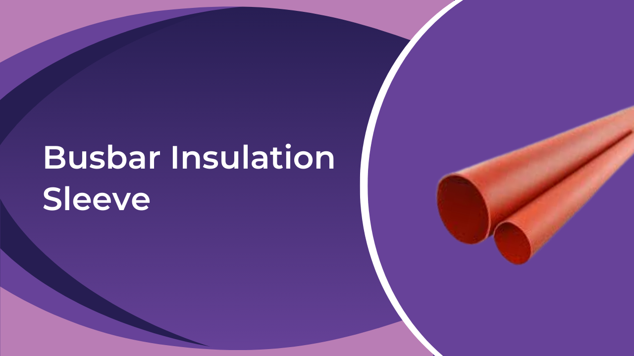 Busbar Insulation Sleeve (PVC/Heat Shrink) | PVC Heat Shrink Sleeves ...