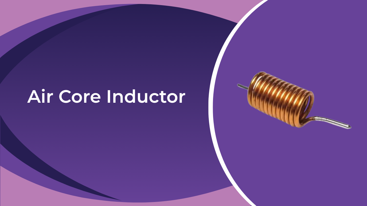 Air Core Inductor | Air Wound Inductor | Coreless Inductors - Frigate