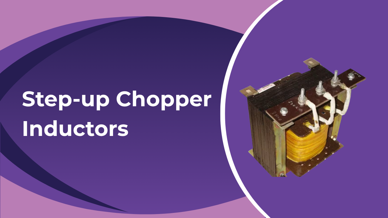 Step-up Chopper Inductors | Boost Chopper Inductors | Boost Converter ...